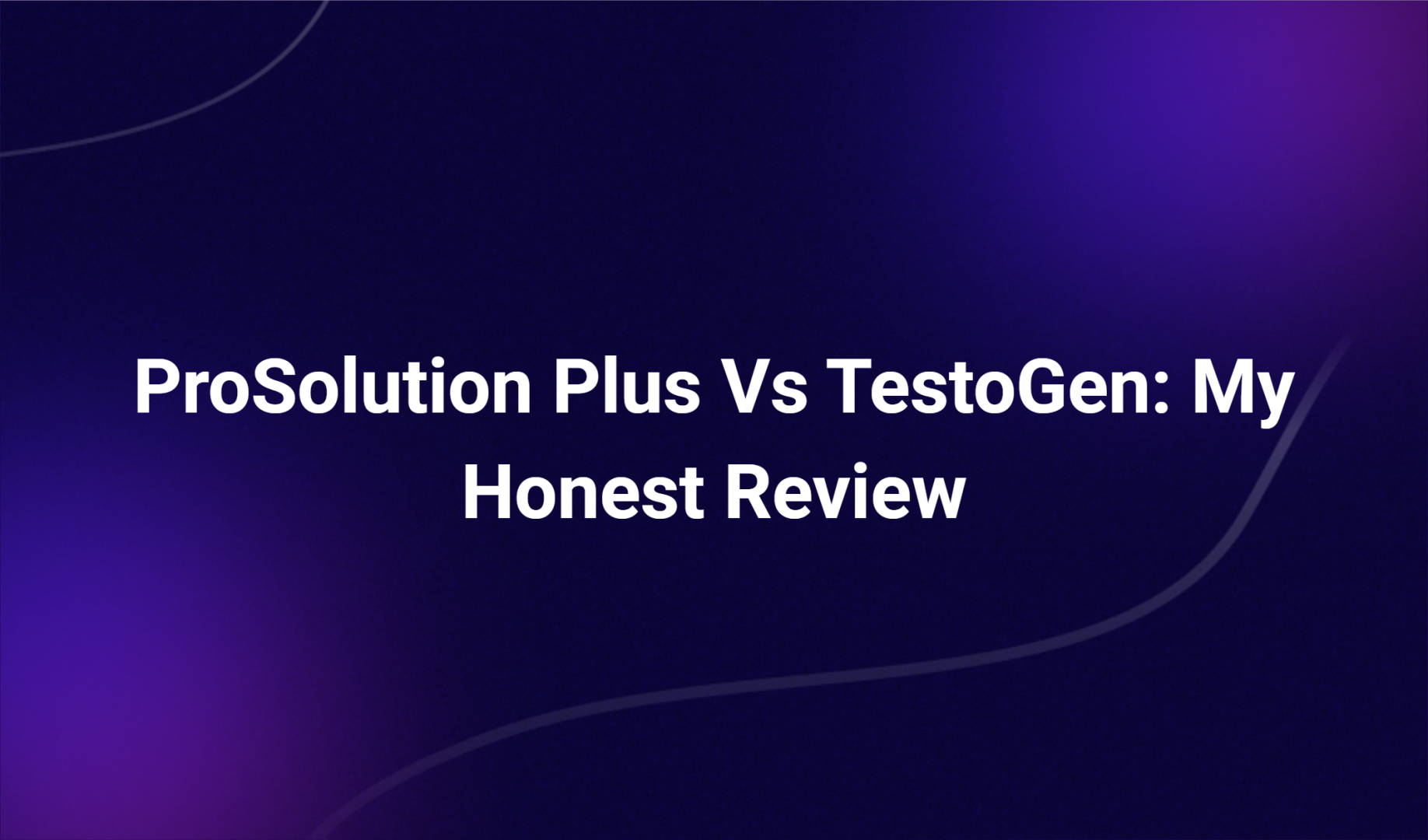 Complete Guide to ProSolution Plus